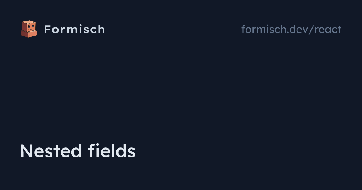 Guides: Nested fields (React) | Formisch
